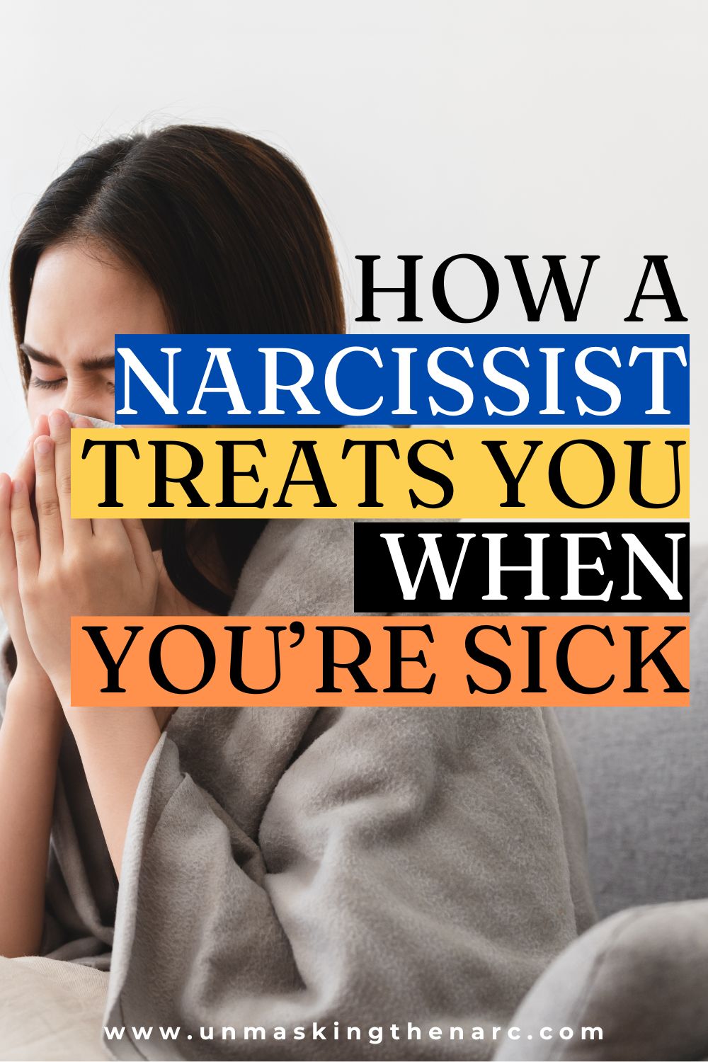 8 TACTICS! How a Narcissist Treats You When You're Sick | Unmasking the ...